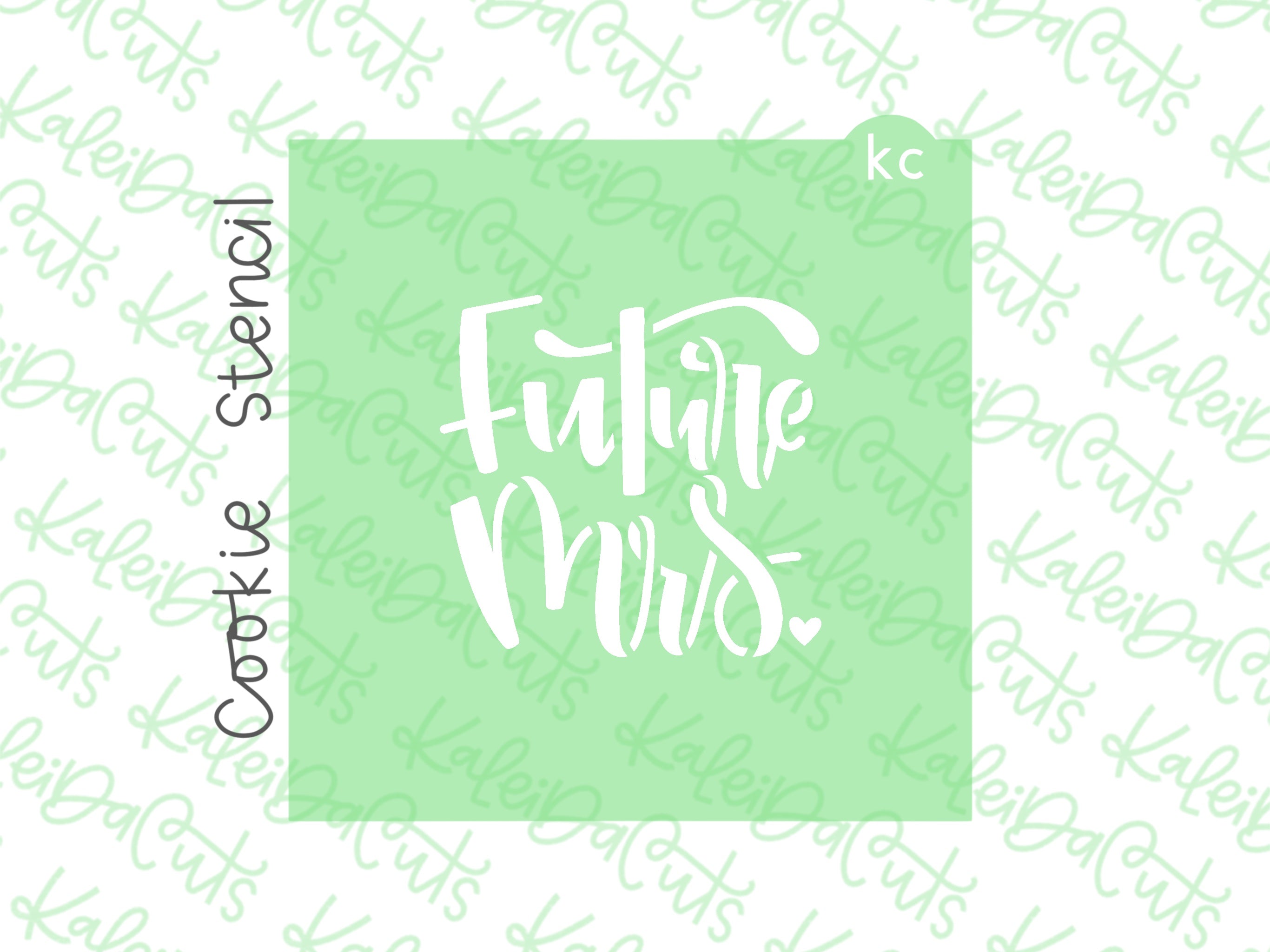 Future Mrs. Stencil – KaleidaCuts