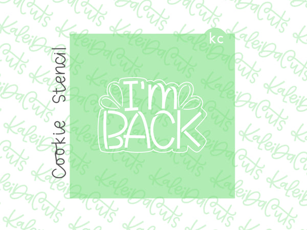 I'm Back Stencil - KaleidaCuts