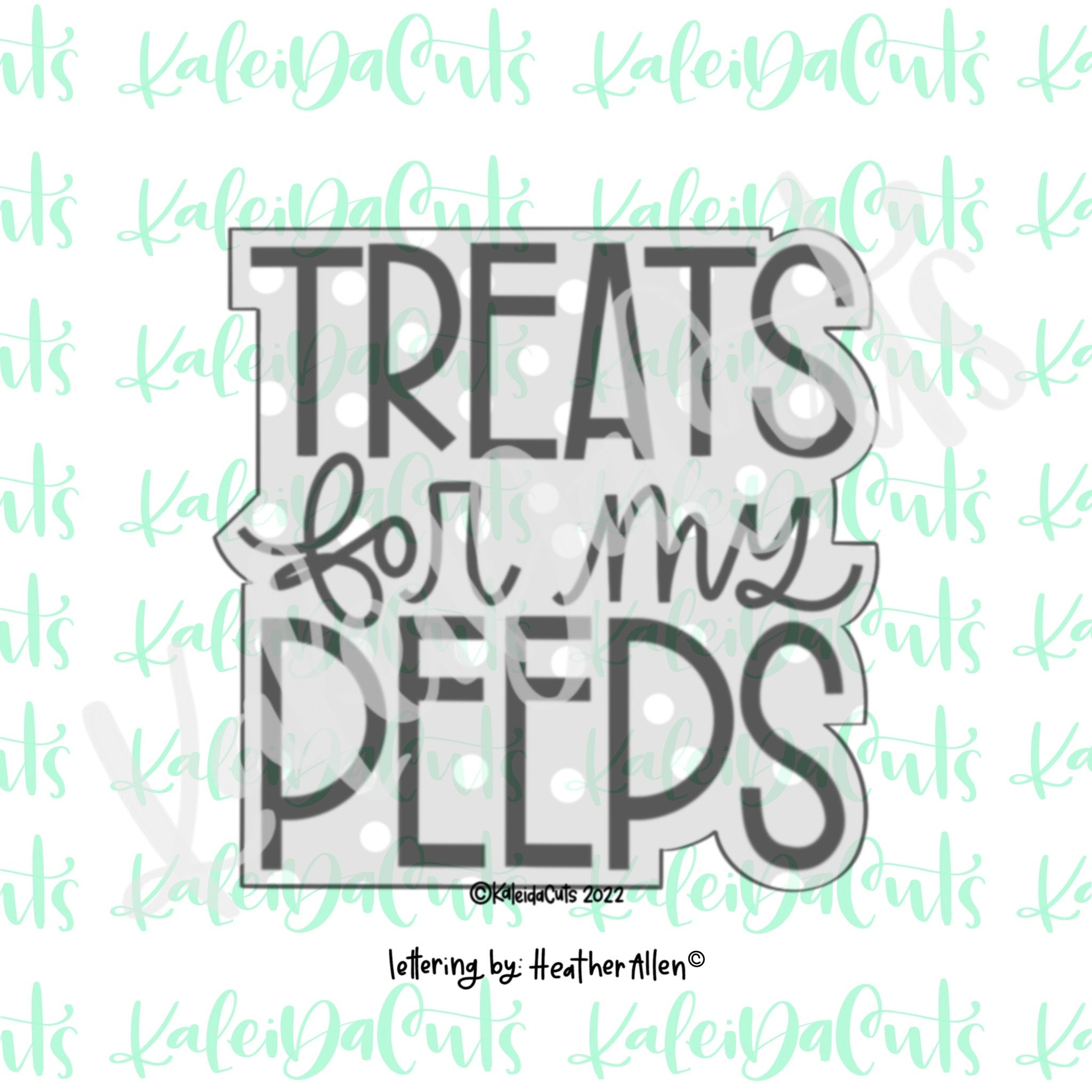 Treats for my Peeps Lettering Cookie Cutter – KaleidaCuts
