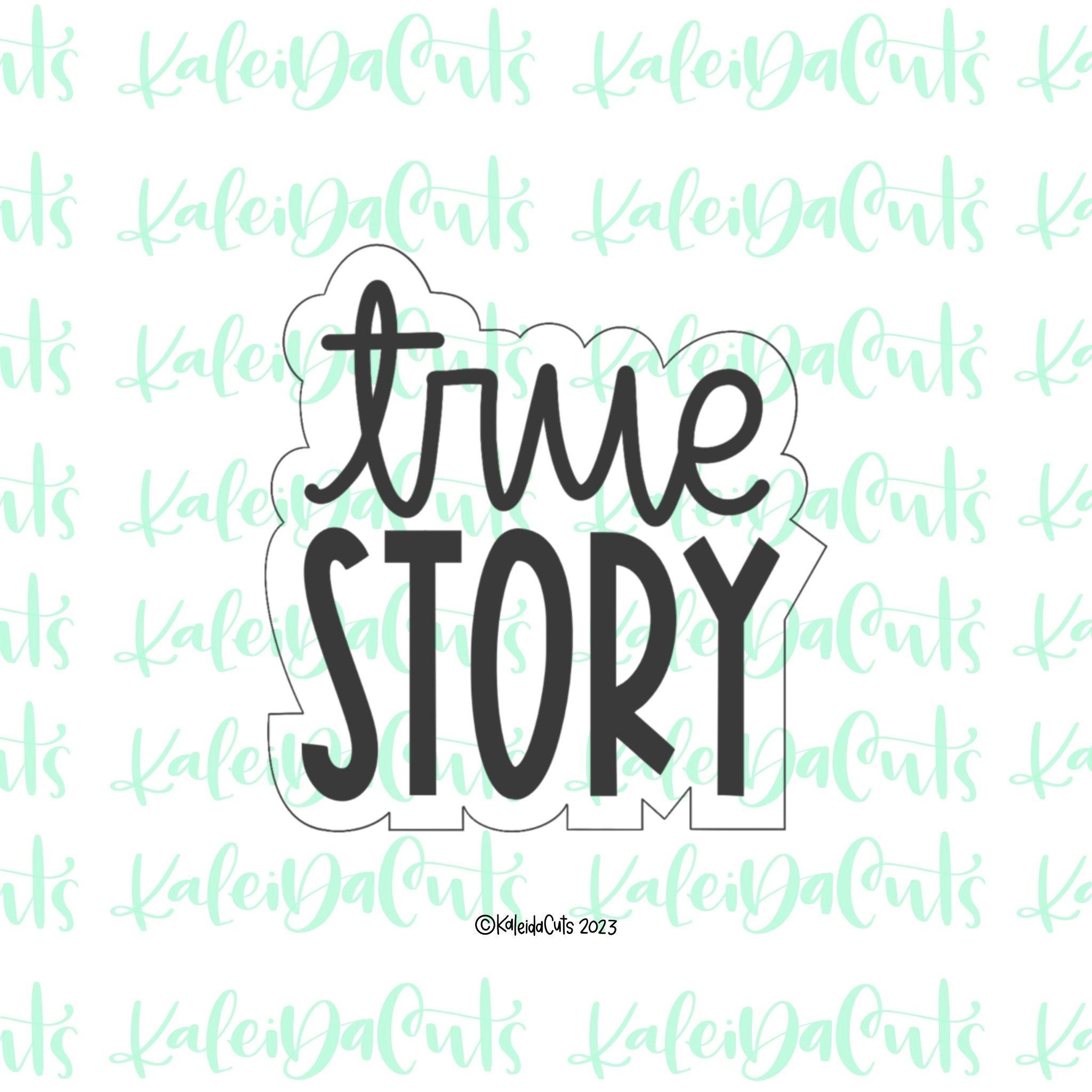 True Story Lettering Cookie Cutter – KaleidaCuts